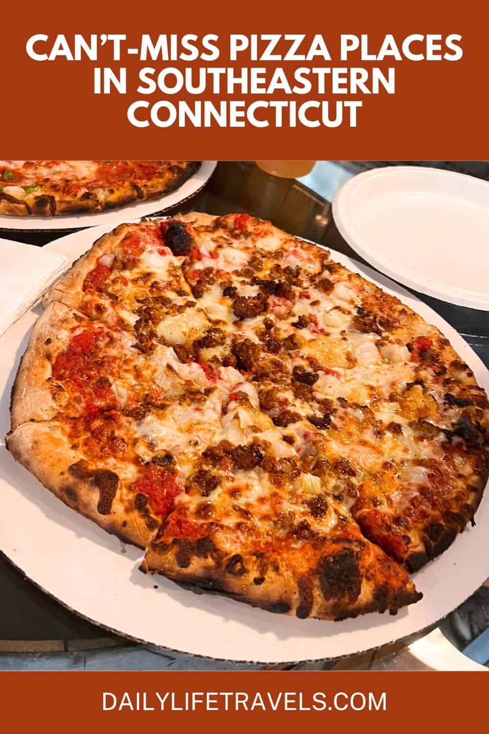 Can’t-Miss Pizza Places in Southeastern Connecticut - Daily Life Travels